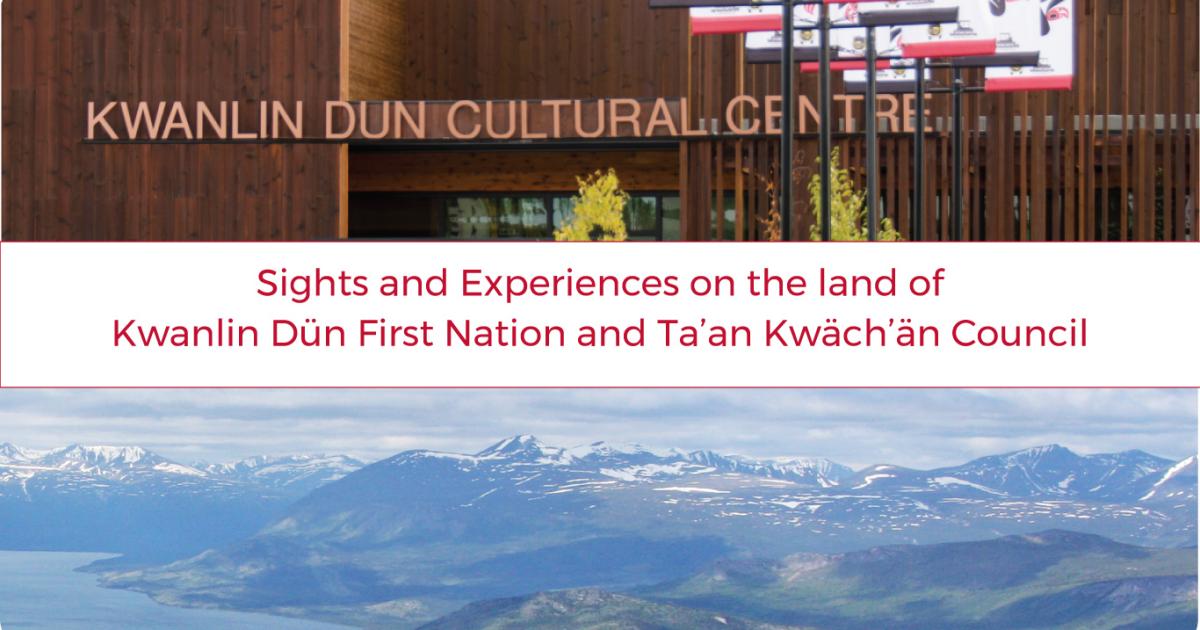 Kwanlin Dün First Nation and Ta’an Kwäch’än Council Points of Interest ...